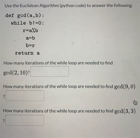 Solved Use The Euclidean Algorithm Python Code To Answer