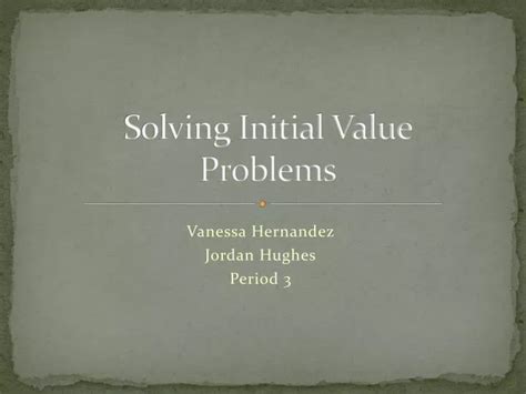 Ppt Solving Initial Value Problems Powerpoint Presentation Free