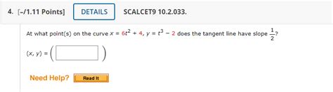 Solved At What Point S On The Curve X 6t2 4 Y T3−2 Does The