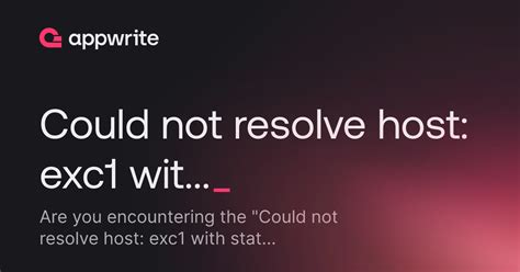Could Not Resolve Host Exc1 With Status Code 0 Threads Appwrite