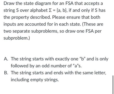 Solved Draw The State Diagram For An Fsa That Accepts A