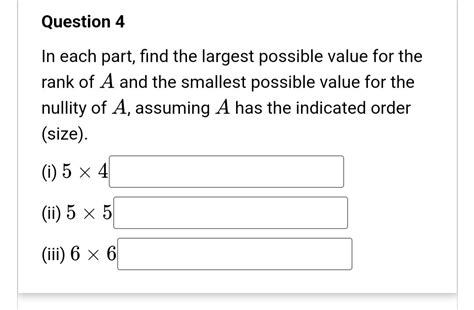 Question 4 In Each Part Find The Largest Possible Value For The Rank