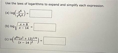 Solved Use The Laws Of Logarithms To Expand And Simplify Chegg