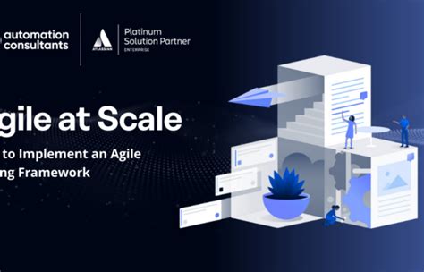 How To Implement An Agile Scaling Framework Automation Consultants