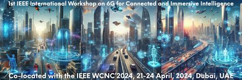 Ws 08 Ieee 1st International Workshop On 6g For Connected And Immersive Intelligence Ieee
