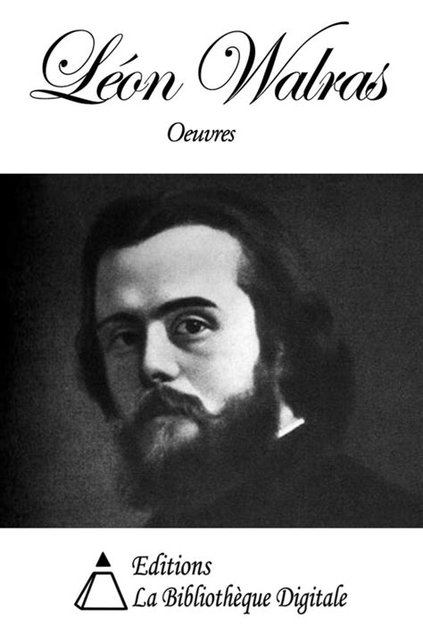 Léon Walras Et Léconomie Néoclassique Oeconomia