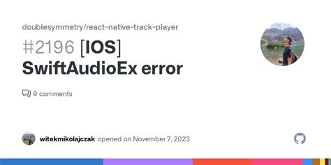 [ios] Swiftaudioex Error · Issue 2196 · Doublesymmetry React Native Track Player · Github