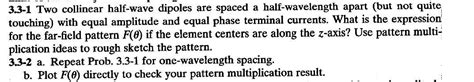 Solved 33 1 Two Collinear Half Wave Dipoles Are Spaced A