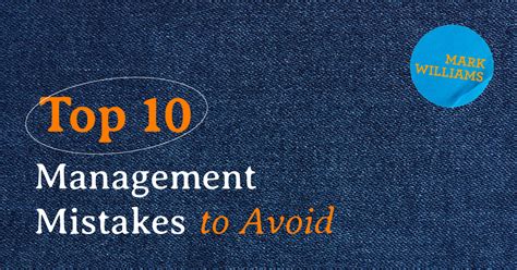 Top 10 Management Mistakes To Avoid Mark W Williams