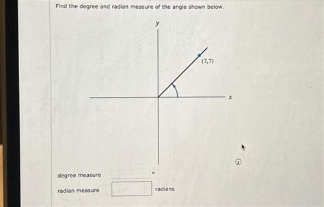 Solved Find The Degree And Radian Measure Of The Angle Shown Chegg