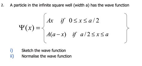 Solved A Particle In The Infinite Square Well Width A Has