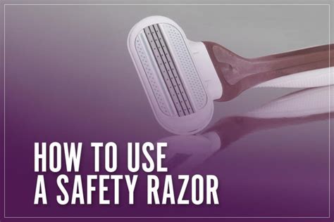 How To Use A Safety Razor Not Cut Yourself Shaving Tips For