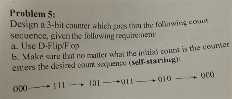 solved design a 3 bit counter which goes thru the following