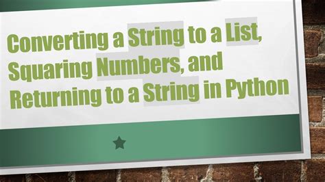 Converting A String To A List Squaring Numbers And Returning To A String In Python Youtube