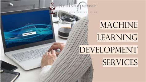 Machine Learning Development Services Your Ultimate Guide