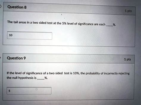 solved question 8 pts the tail areas in a two sided test at the 5