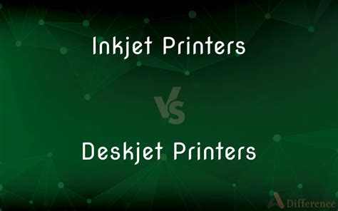 Inkjet Printers Vs Deskjet Printers Whats The Difference