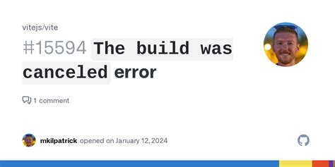 `the Build Was Canceled` Error · Issue 15594 · Vitejsvite · Github