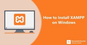How To Install XAMPP On Windows A Detailed Tutorial
