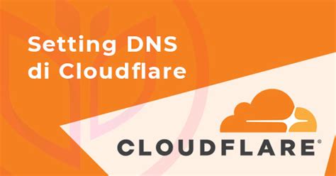 Setting Dns Di Cloudflare Utama Teknologi Indonesia