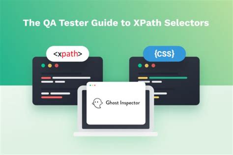 Testautomation Xpath Webdevelopment Qatools Ghost Inspector
