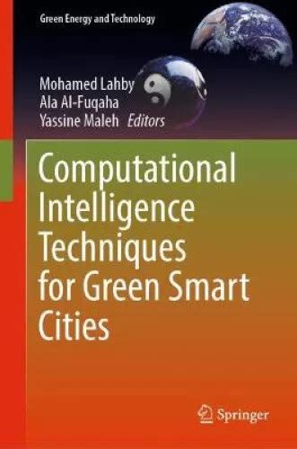 Computational Intelligence Techniques For Green Smart Cities Green