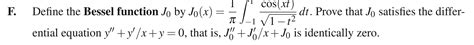 Solved F Define The Bessel Function J0 By