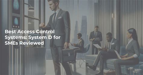 Best Access Control Systems System D For Smes Reviewed
