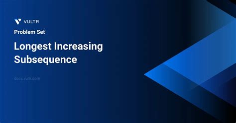 300 Longest Increasing Subsequence Solutions And Explanation Vultr Docs