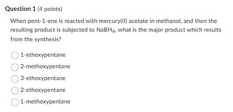 [solved] Question 1 4 Points When Pent 1 Ene Is Reacted With Course Hero