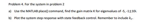 Solved For The System In Problem 2 Use The Matlab Place