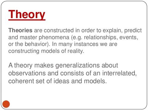 Theory Theories Are Constructed In Order To Explain Predict And Master Phenomena E G