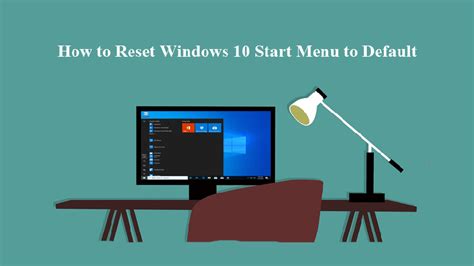 Reset Windows 10 Start Menu To Default Via Registry Editor