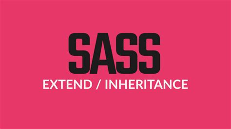 Belajar Sass Dasar Extend Atau Inheritance By Yogi Prasetya Medium