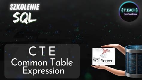 Szkolenie Sql Cte Common Table Expression Zaawansowany Sql Server Youtube