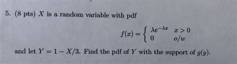 solved 5 8 pts x is a random variable with pdf f x ¡ 0