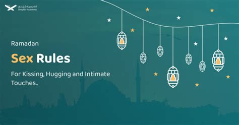 Can You Have Sex During Ramadan Shaykhi Academy