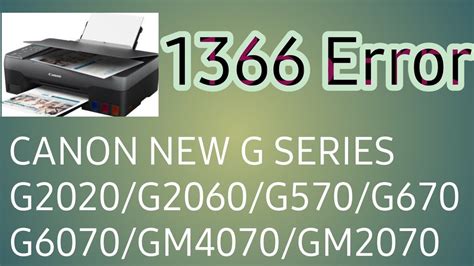 canon g2020 error code 1366 solve canon new g series printer 1366