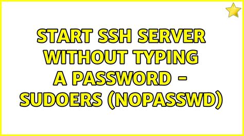 start ssh server without typing a password sudoers nopasswd youtube