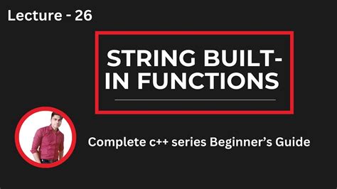 Lecture 26 String Built In Functions In C Complete Guide Youtube