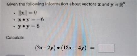 Solved Given The Following Information About Vectors X ﻿and