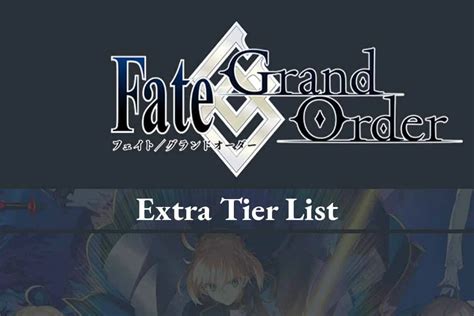 Fategrand Order Extra Class Tier List The Digital Crowns
