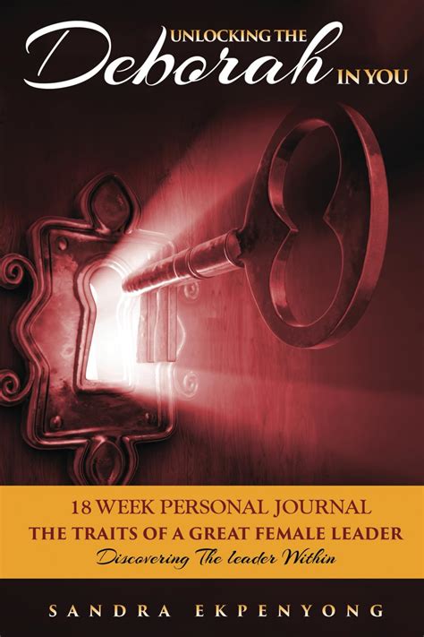 Unlocking The Deborah In You The Traits Of A Great Female Leader Discovering The Leader Within