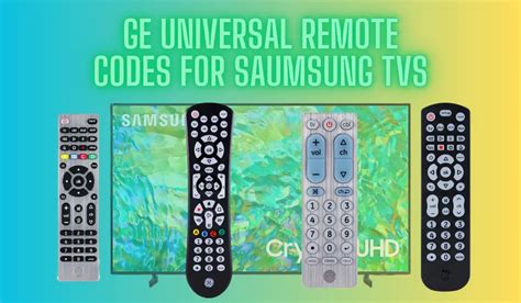 Ge Universal Remote Codes For Samsung Tvs Setup