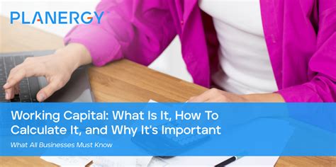 Working Capital What Is It How To Calculate And Why It S Important PLANERGY Software