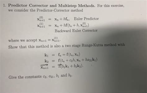 Solved 1 Predictor Corrector And Multistep Methods For