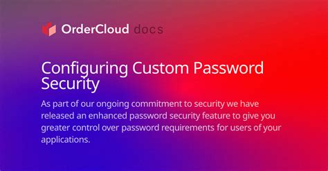Configuring Custom Password Security Ordercloud Documentation