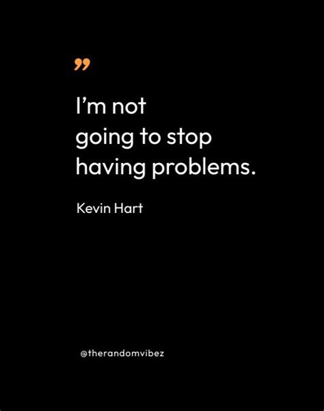 60 Kevin Hart Quotes On Success Life And Work Ethic The Random Vibez