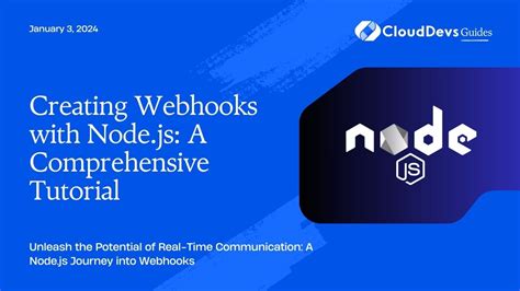 Creating Webhooks With Node Js A Comprehensive Tutorial