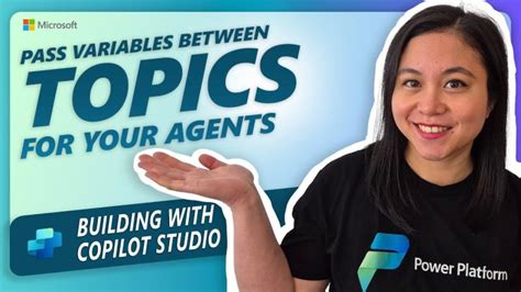 Pass Variables Between Topics For Your Agents Built In Microsoft